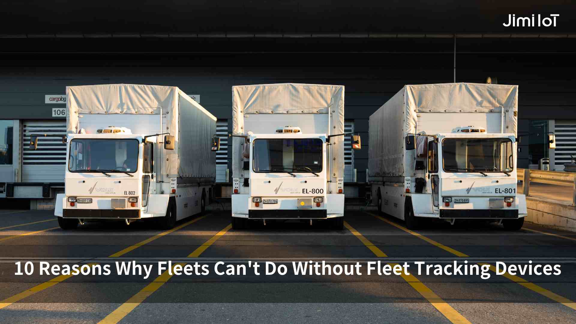 10 Reasons Why Fleets Can't Do Without Fleet Tracking Devices - Jimi IoT